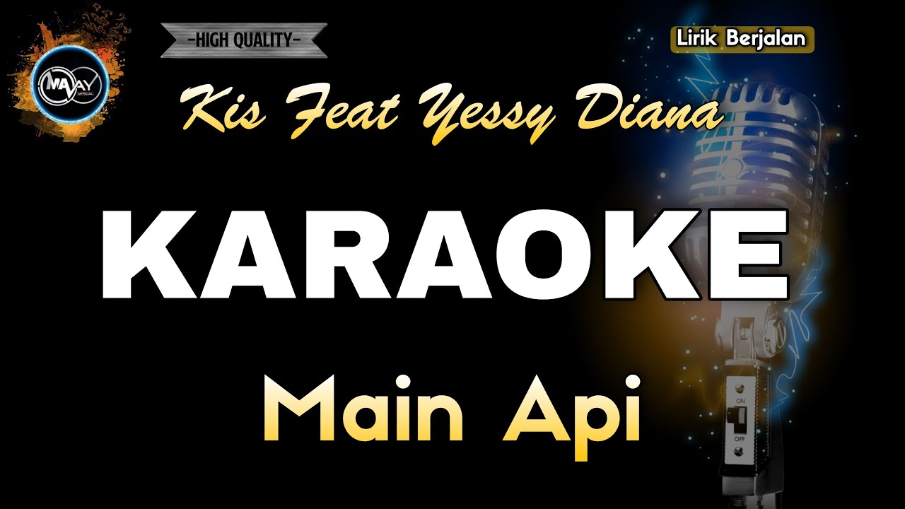 MAIN API KIS FEAT YESSY DIANA - KARAOKE - YouTube