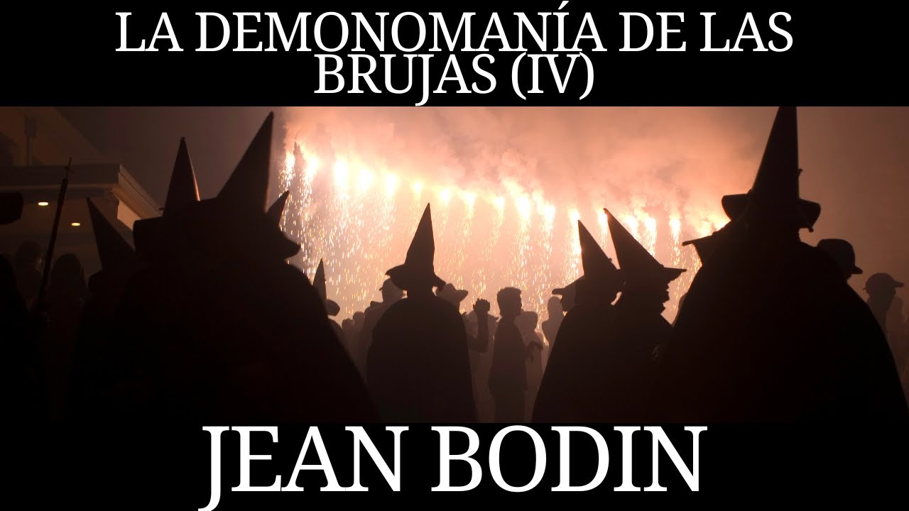Jean Bodin - La Demonomanía de las Brujas (Libro IV: Investigación ...