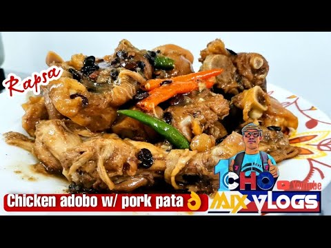 RAPSA||CHICKEN ADOBO W/ PORK PATA||HINALUAN KO NG TAUSI/BLACK BEANS ...