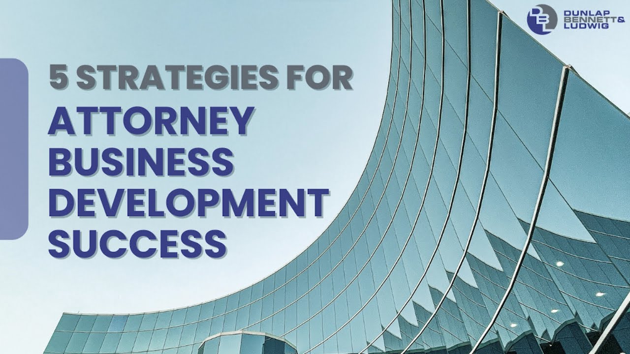 5 Strategies for Attorney Business Development Success - YouTube