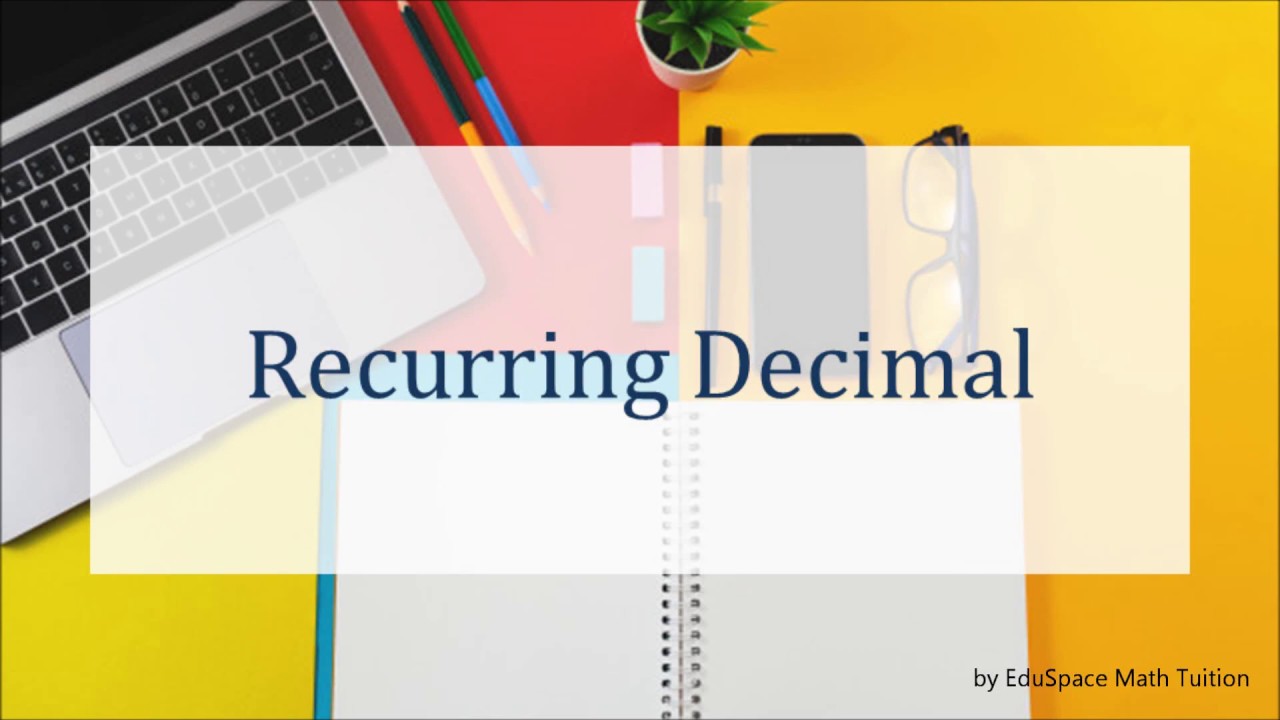 Recurring Decimal - YouTube