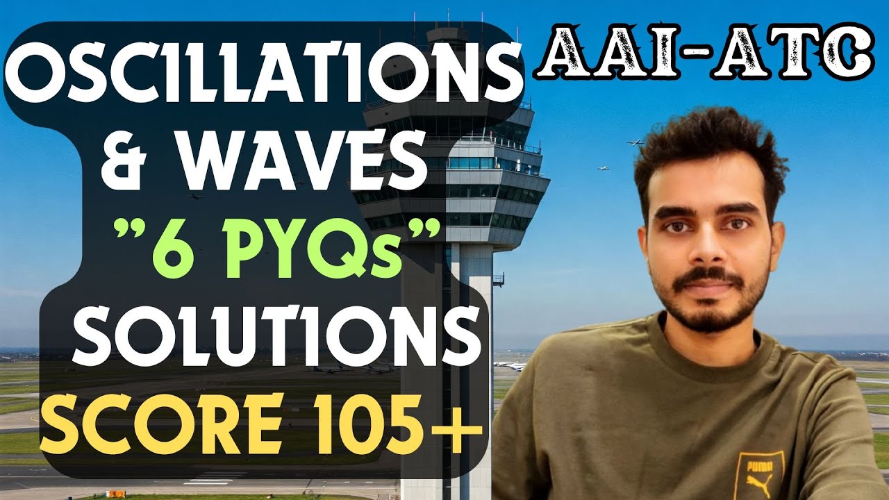 AAI ATC Oscillation & Waves Complete PYQ Solutions | Score 105+ with ...
