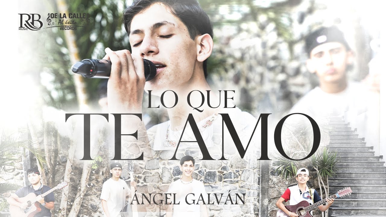 Ángel Galván - Lo Que Te Amo (Video Oficial En Vivo) - YouTube