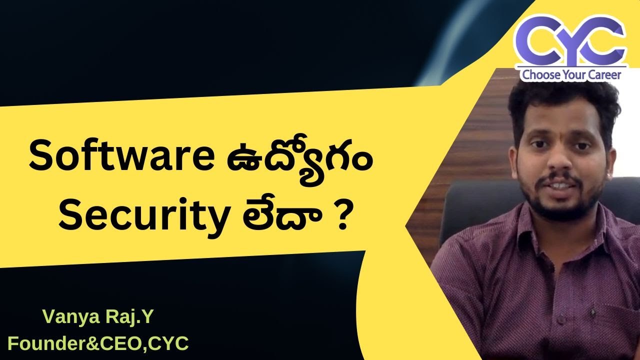 Software ఉద్యోగం Security లేదా ?| software training with placement in hyderabad | CYC | Vanya ...