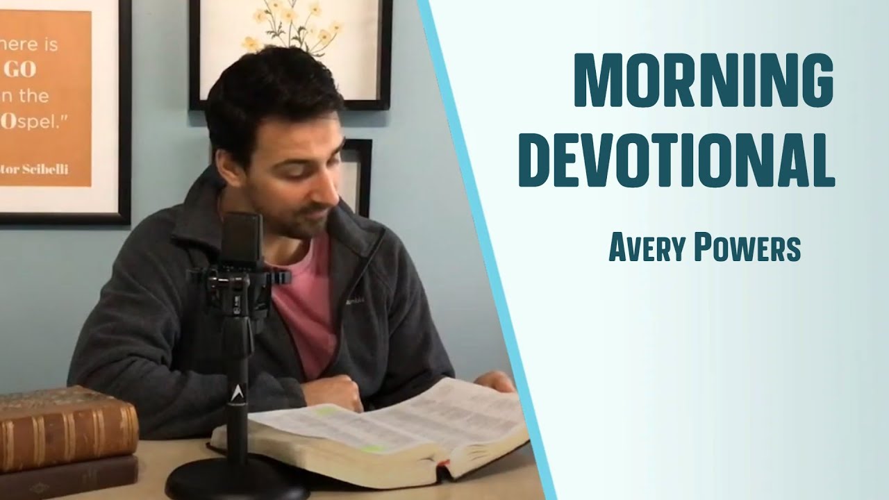 Morning Devotional | Avery Powers // Greater Grace Church - YouTube