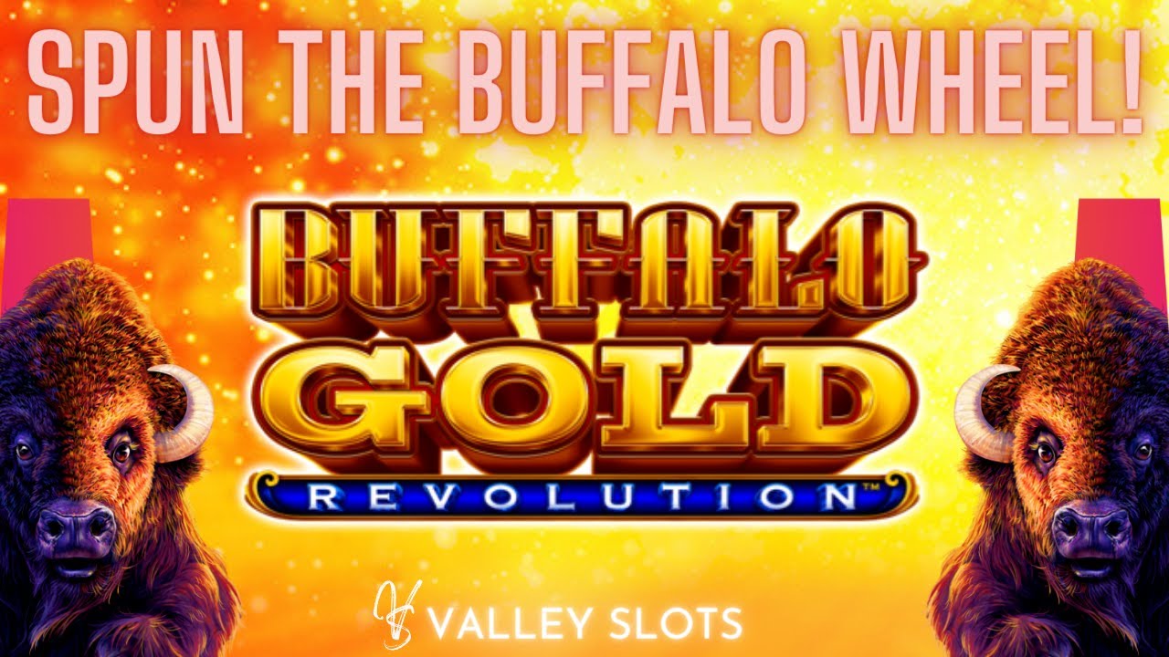 Got to Spin the Buffalo Wheel on Buffalo Gold Revolution Slot Machine ...