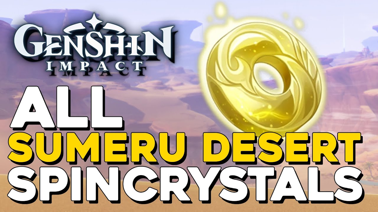 Genshin Impact All Sumeru Desert Radiant Spincrystal Locations - YouTube