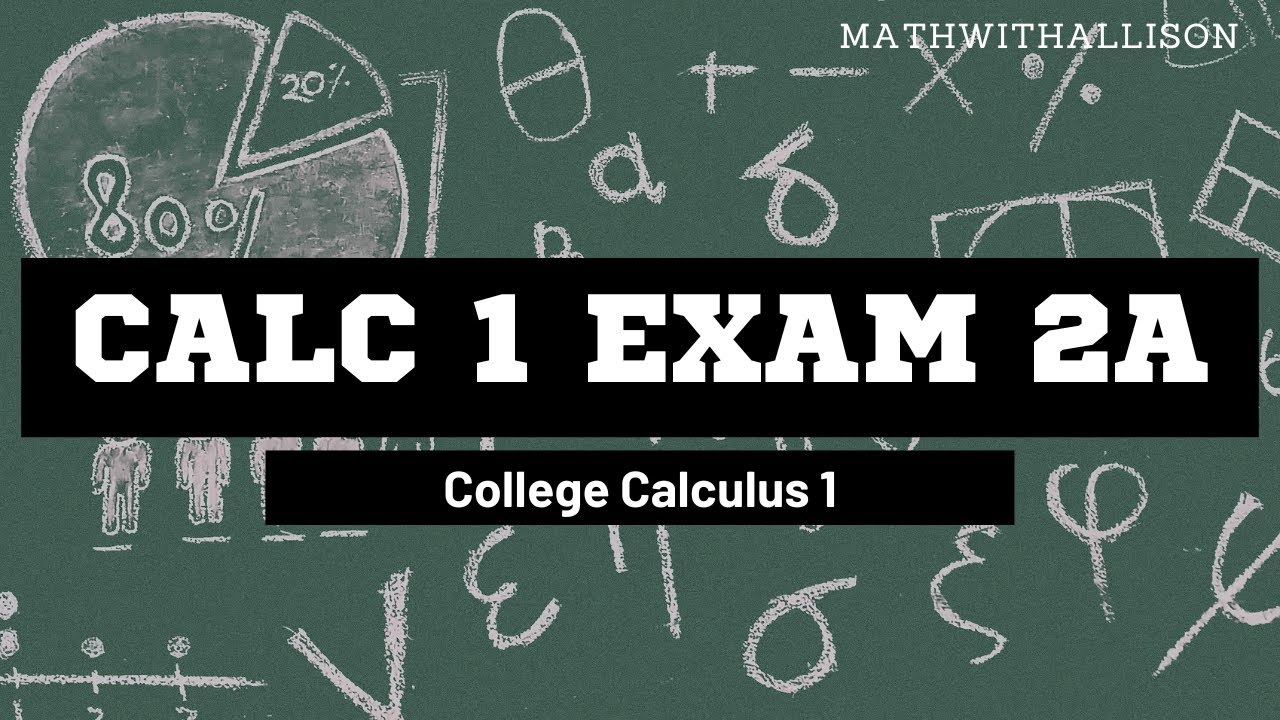 Calculus 1 - Derivatives/Limits: Exam 2A - YouTube