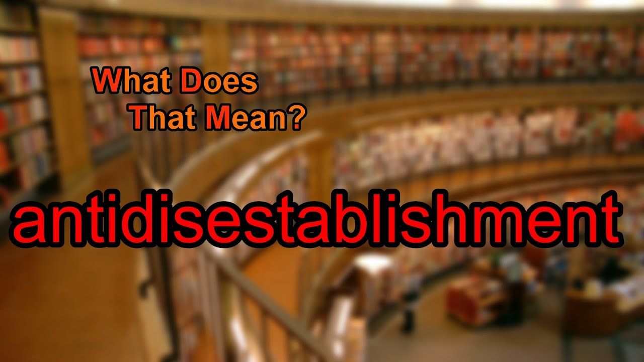 What does antidisestablishment mean? - YouTube
