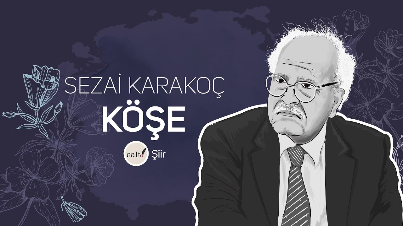 Salt Şiir | Köşe - Sezai Karakoç - YouTube