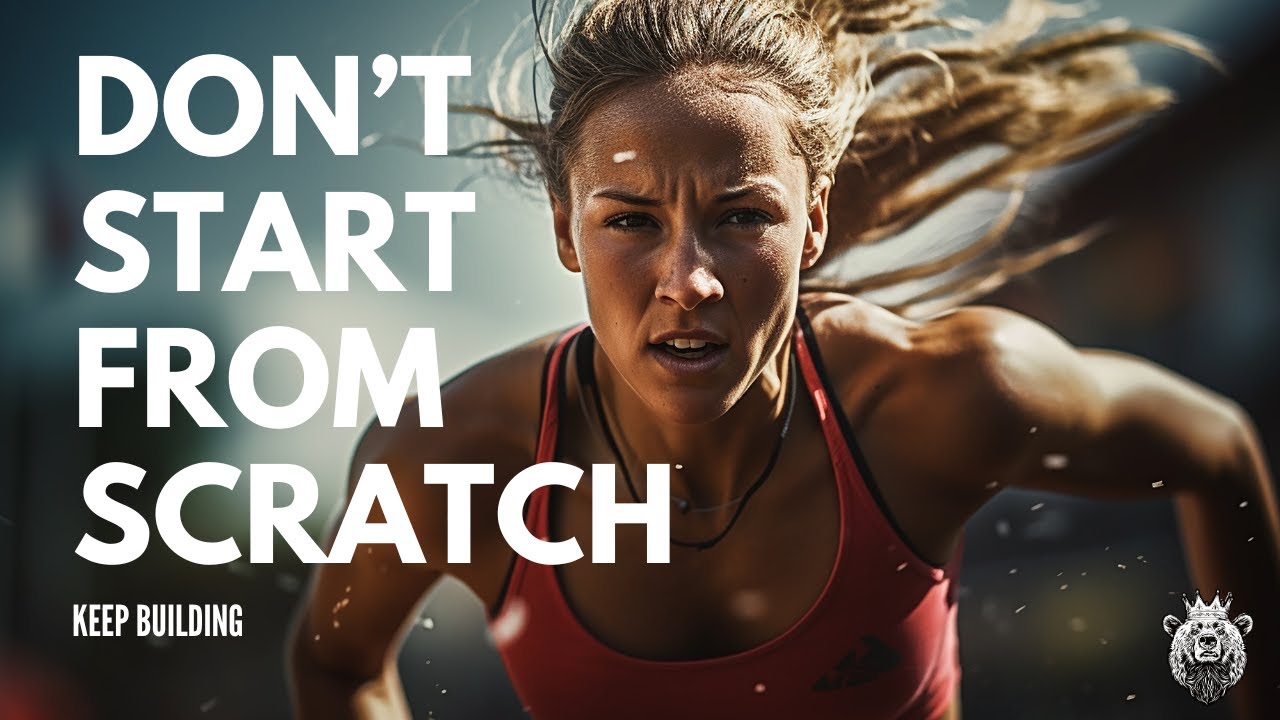 DON'T START FROM SCRATCH | Powerful #motivational Video | Wake Up ...