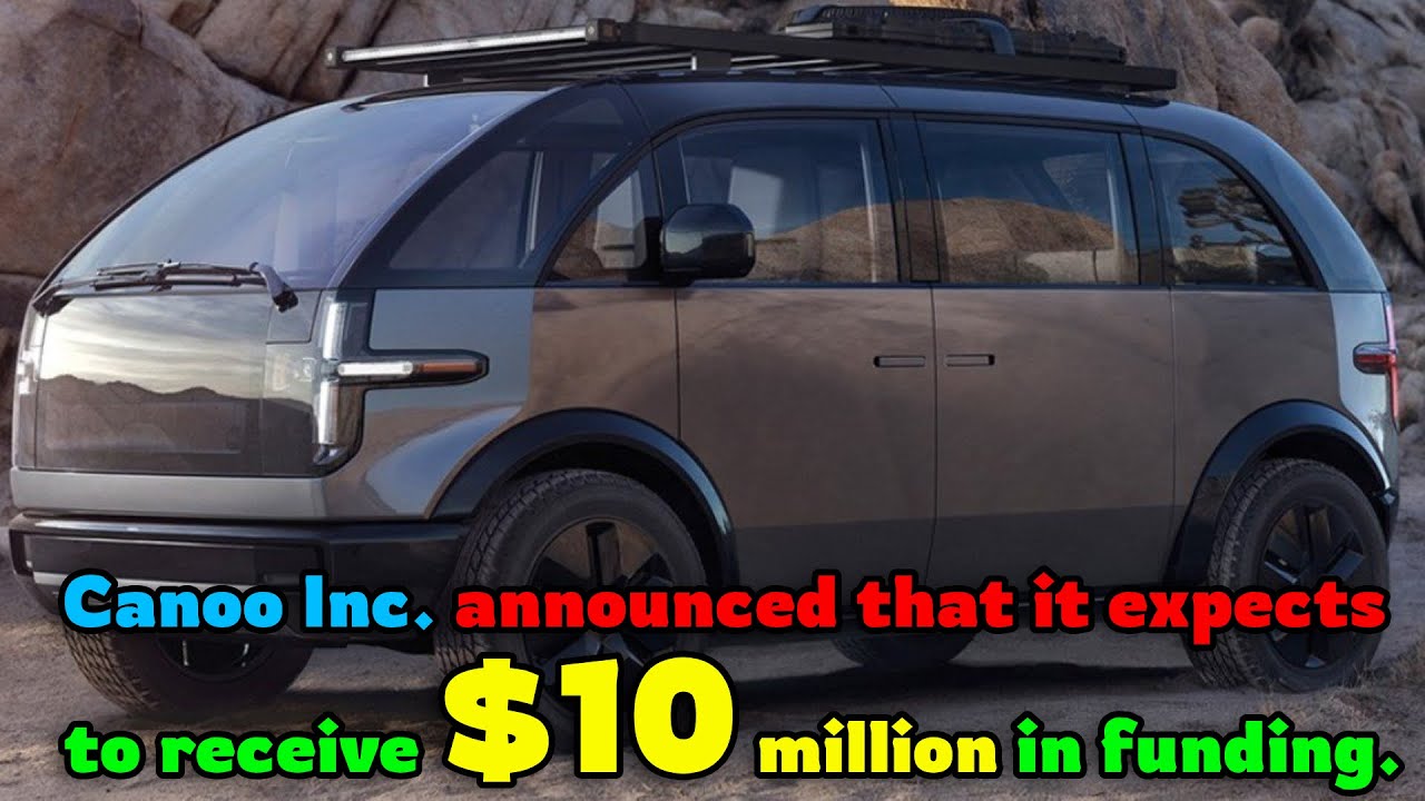 Canoo Inc. announced that it expects to receive $10 million in funding ...