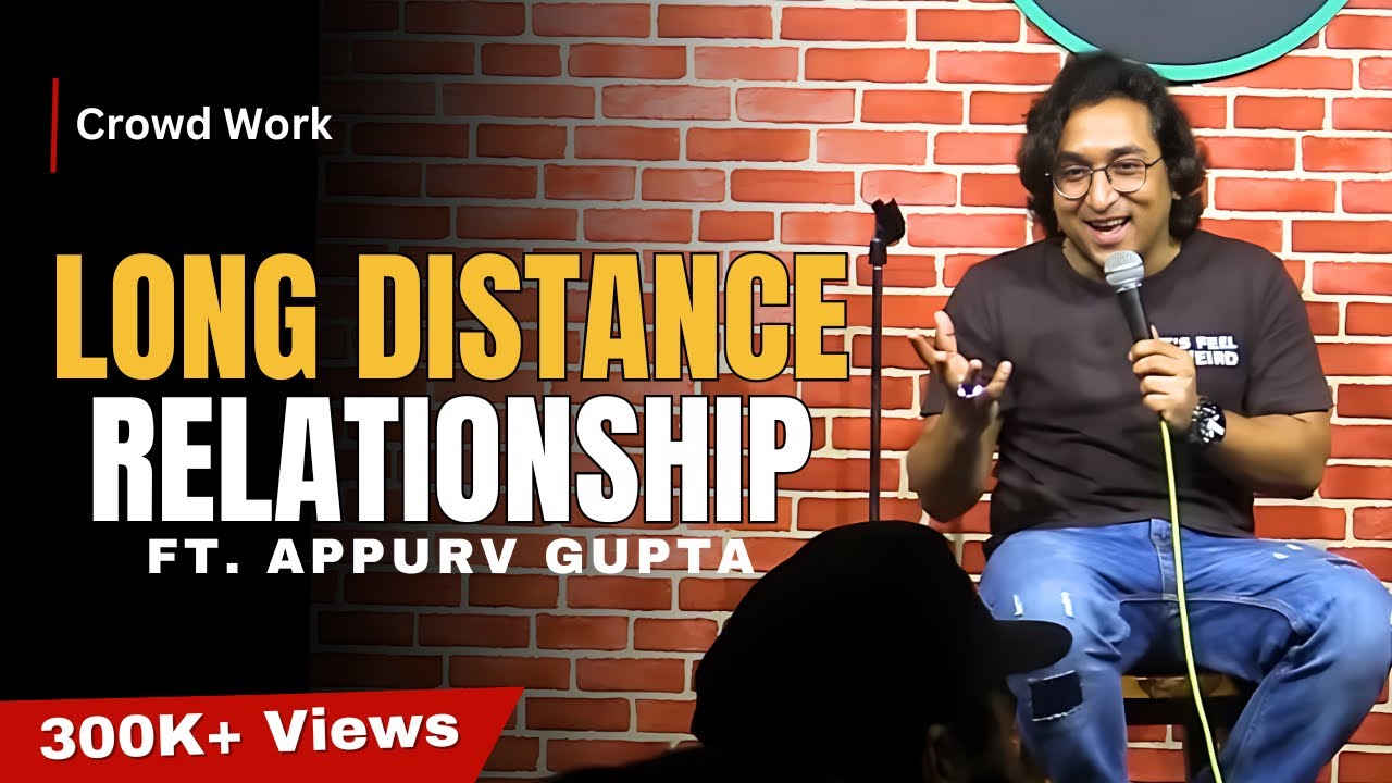 Long Distance Relationship | Stand-Up Comedy by Appurv Gupta Aka ...