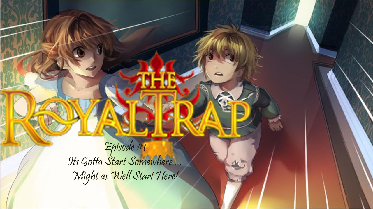 The Royal Trap #1 - We Gotta Start Somewhere..... - YouTube