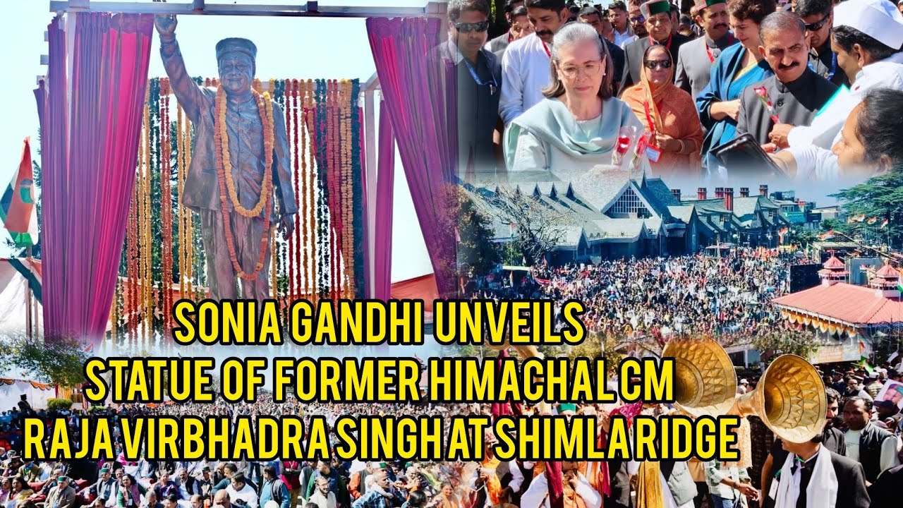 Sonia Gandhi Unveils Statue of Former Himachal CM Raja Virbhadra Singh ...