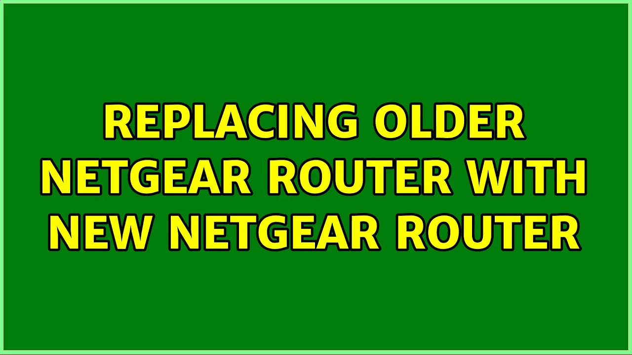 Replacing older netgear router with new netgear router - YouTube