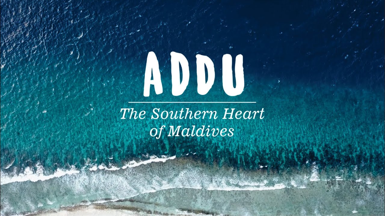 Addu - The Southern Heart of Maldives Documentary - YouTube