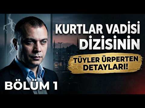 Kurtlar Vadisi Dizisi'nin Efsane Detayları