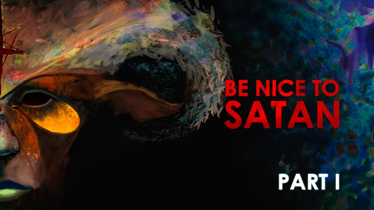 BE NICE TO SATAN - YouTube