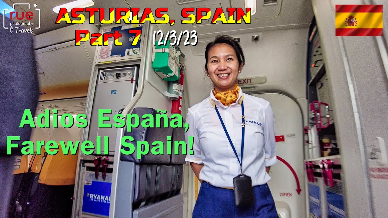 🇪🇸 Adios España, Farewell Spain! - Asturias, Spain (Part 7) 12/3/23 ...