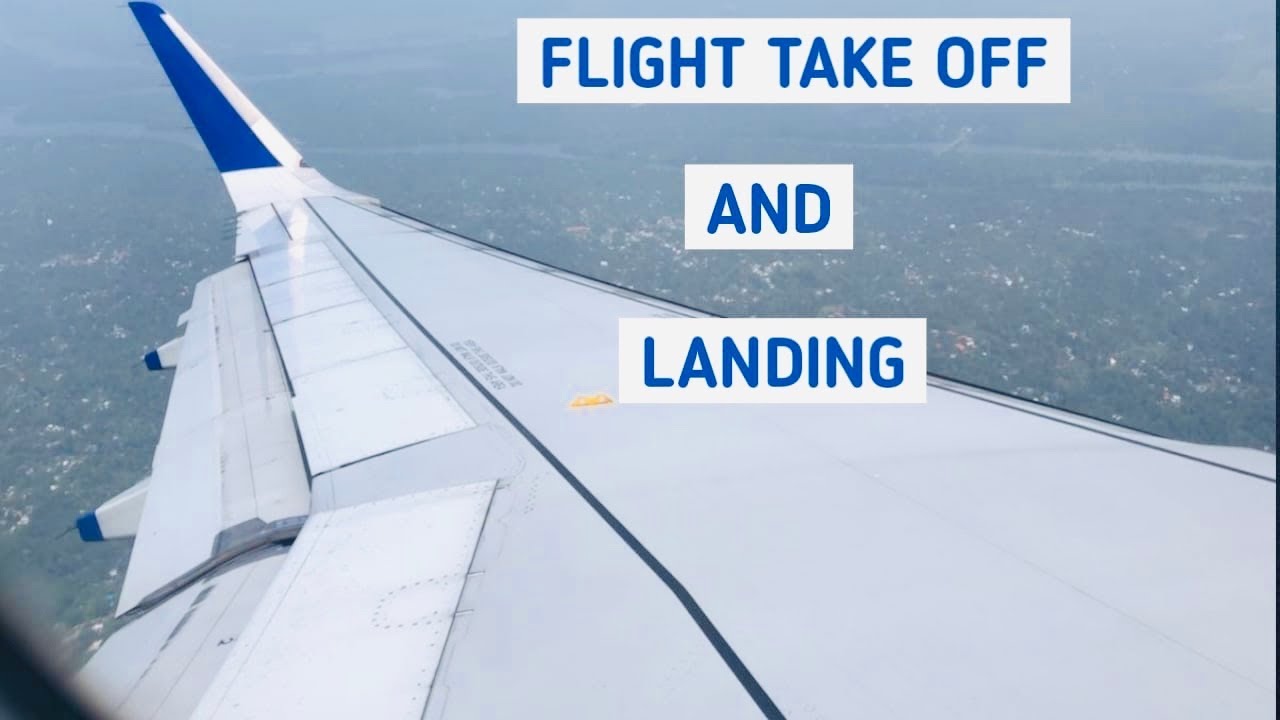 FLIGHT TAKE OFF AND LANDING - YouTube