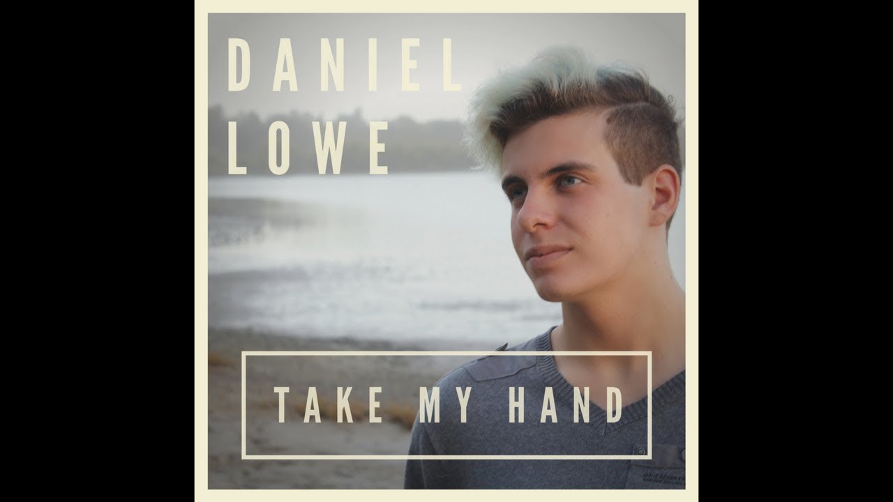 Take My Hand - Daniel Lowe (Official Audio) - YouTube