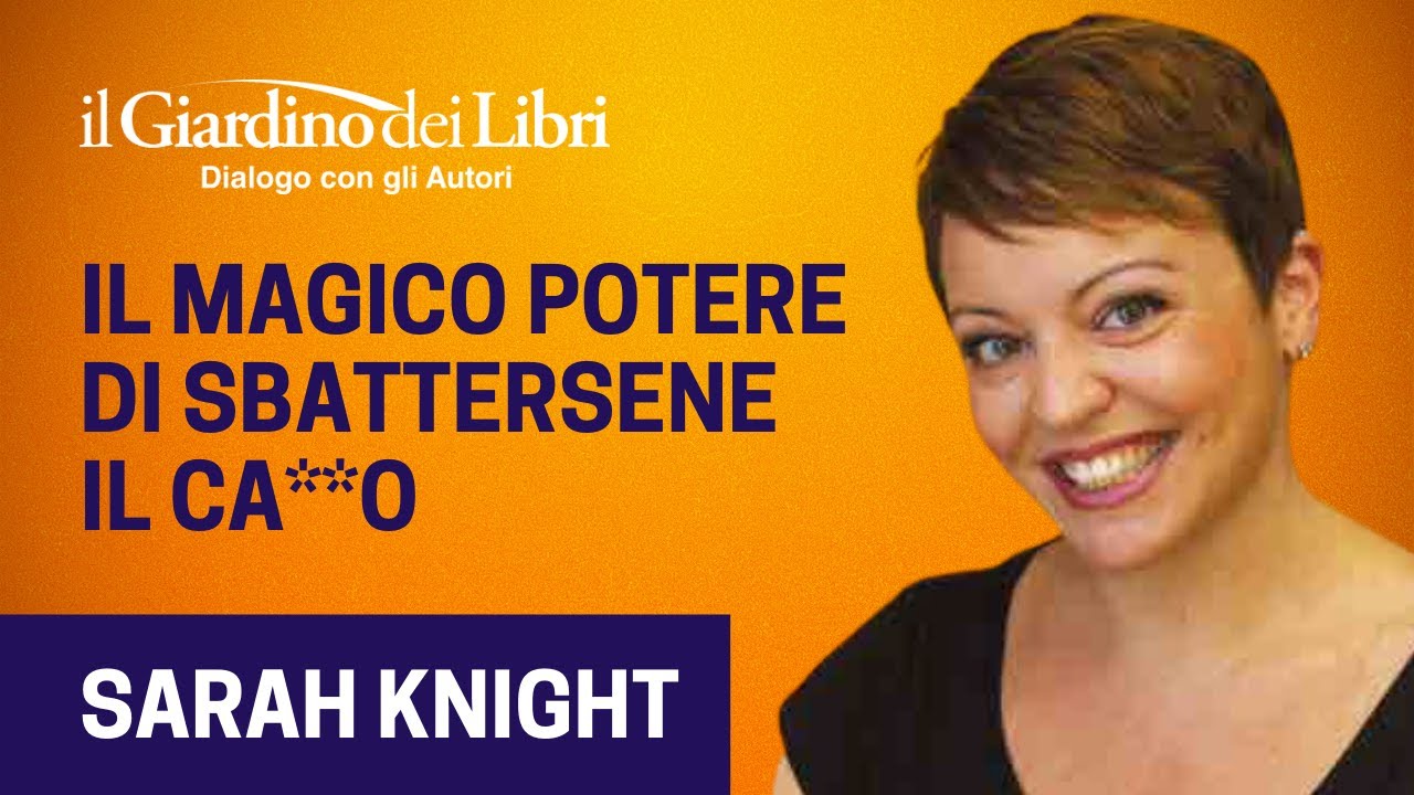 Webinar Gratuito Sarah Knight: Il magico potere di sbattersene il ca**o ...