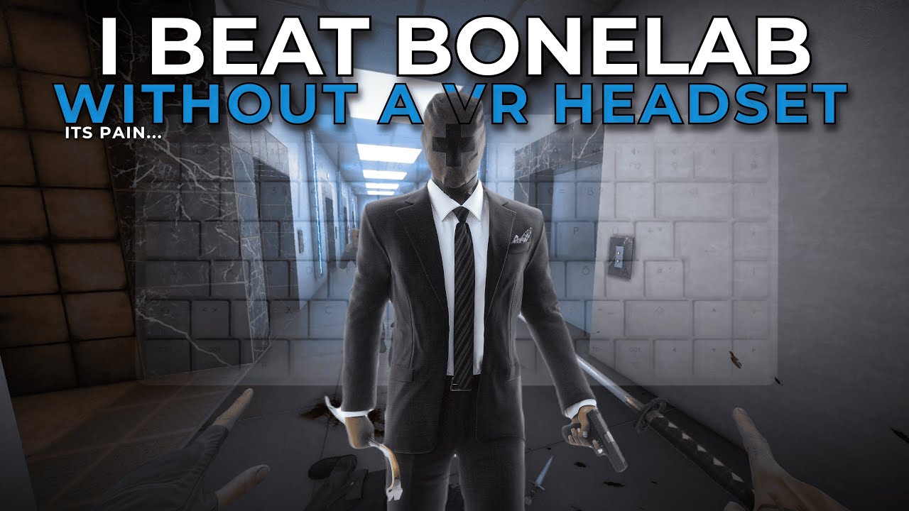 I BEAT BONELAB WITHOUT A VR HEADSET... - YouTube