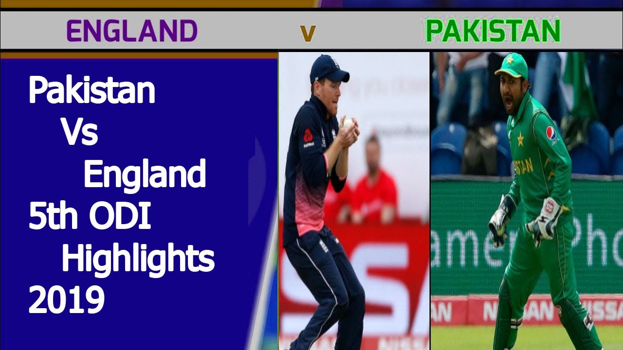 Pakistan vs England 5th ODI Highlights 2019 | Pakistan vs England 5th ...