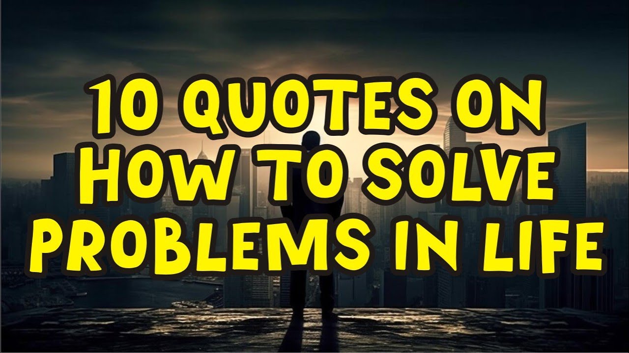 10 quotes on how to solve problems in life - YouTube