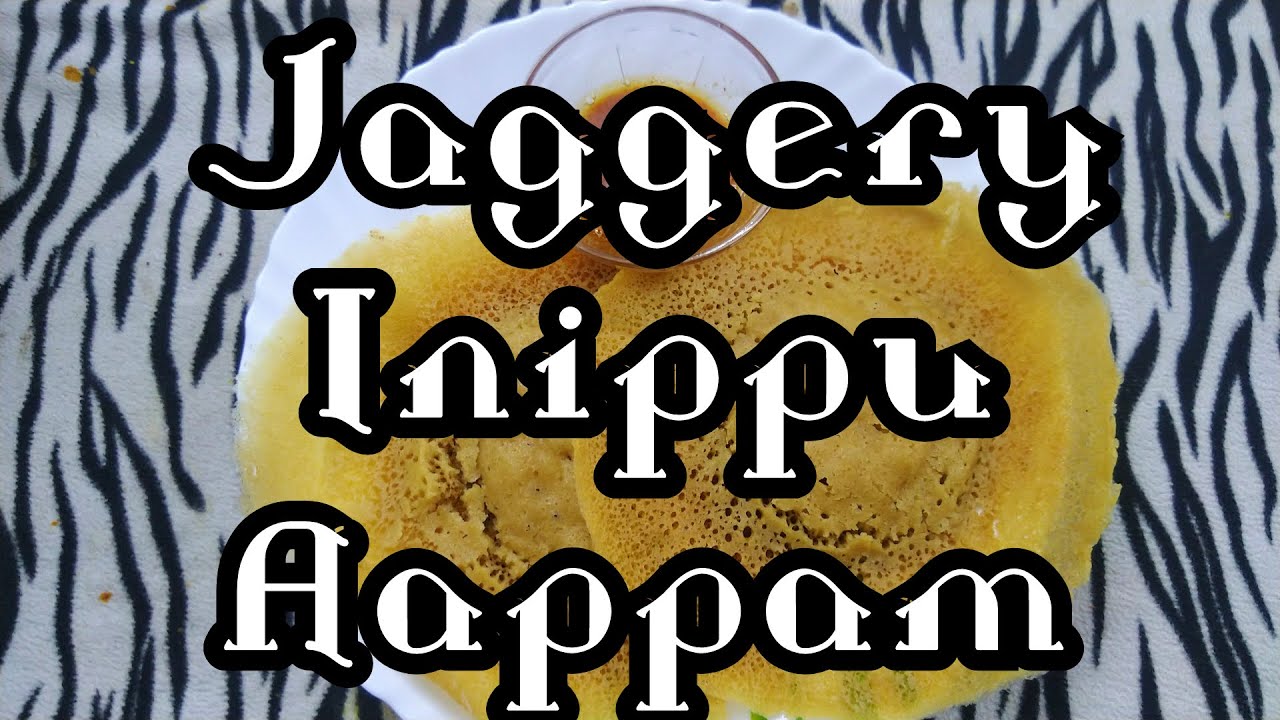 60 | Inippu Appam | Jaggery Aappam | Soft & Sweet Appam | Easy to cook ...