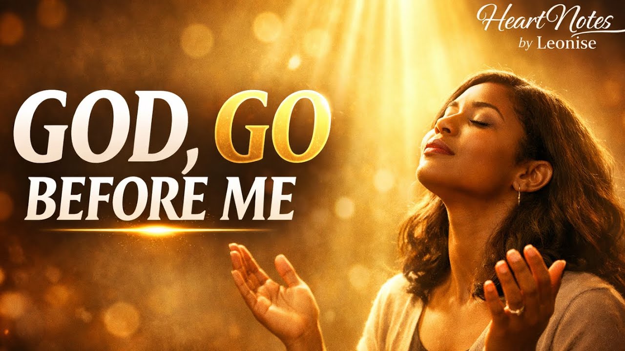 God, Go Before Me | A Prayer for Guidance, Protection & Victory - YouTube