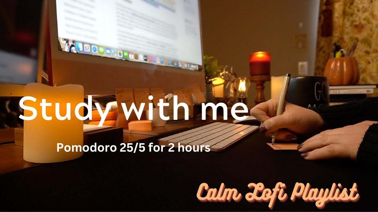 STUDY OR WORK WITH ME / 2-Hour Pomodoro 25-5 / Calm Lofi Playlist ...