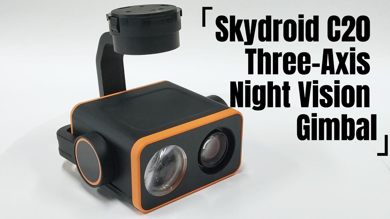 Skydroid C20 Three-Axis Night Vision Gimbal - YouTube