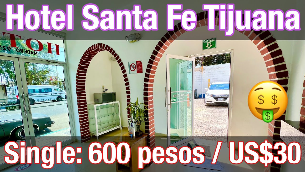 Hotel Santa Fe Tijuana | A Cheap Hotel for Budget Travelers - YouTube