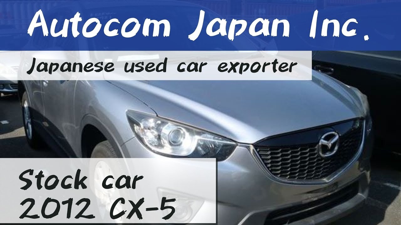 F 2012 MAZDA CX 5 KE2FW Autocom Japan Japanese Used Car Exporter Auto ...