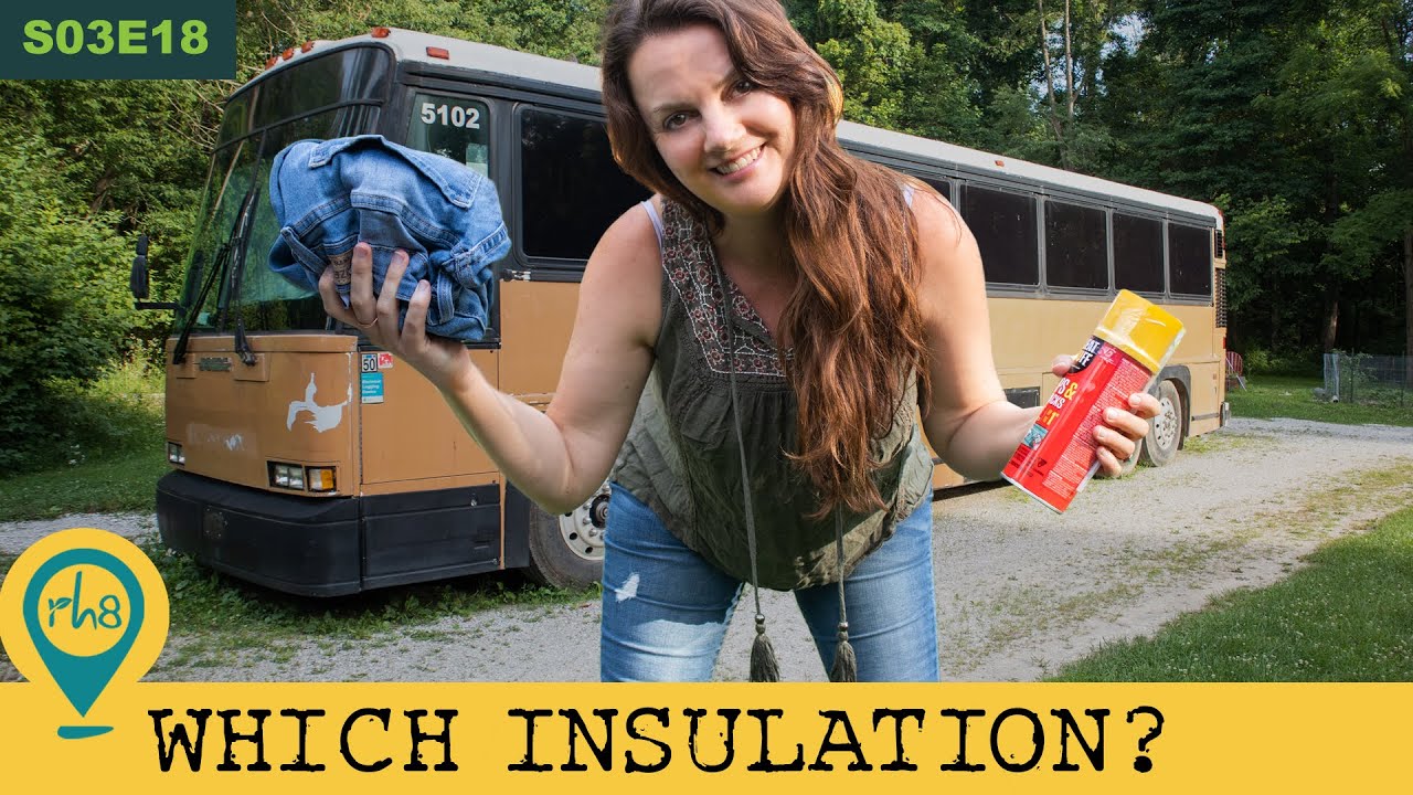 Which Insulation is Right for our Bus Conversion? - S03E18 - YouTube