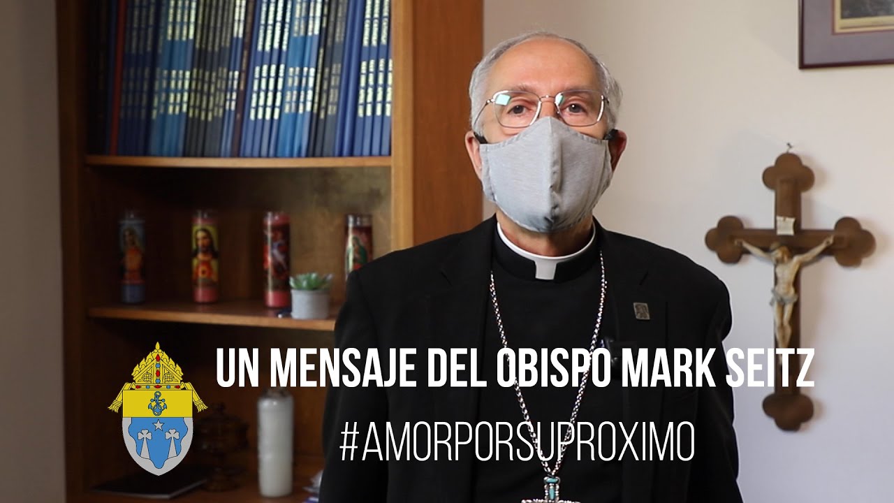 Un Mensaje del Obispo Mark Seitz #Amorporsuproximo - YouTube