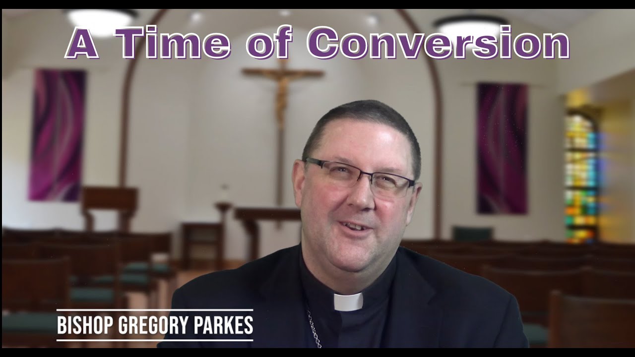 Lenten Message 2021 | Ash Wednesday | Bishop Gregory Parkes - YouTube