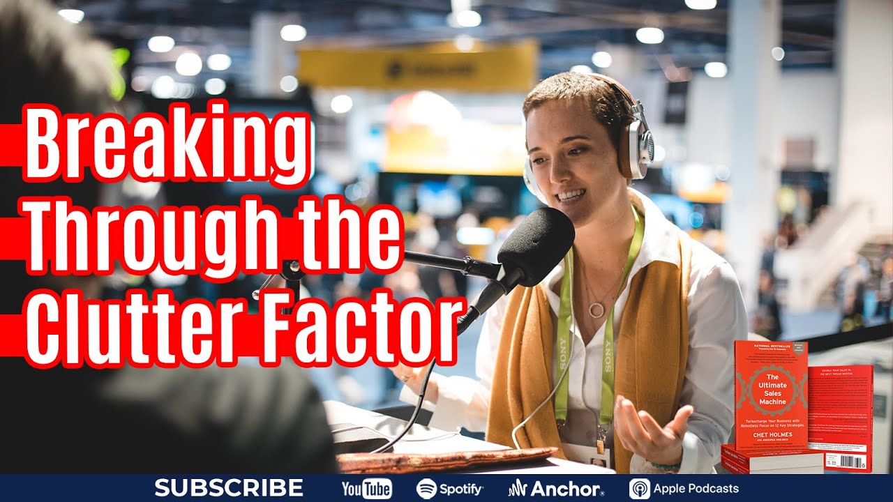 Breaking Through the Clutter Factor - YouTube