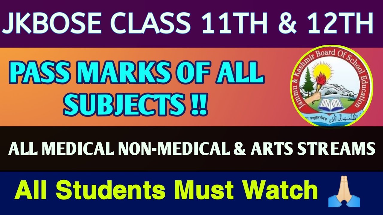 Jkbose Class 11th & 12th Pass Marks All Subjects | Pass Marks Medical Non-Medical & Arts Streams ...