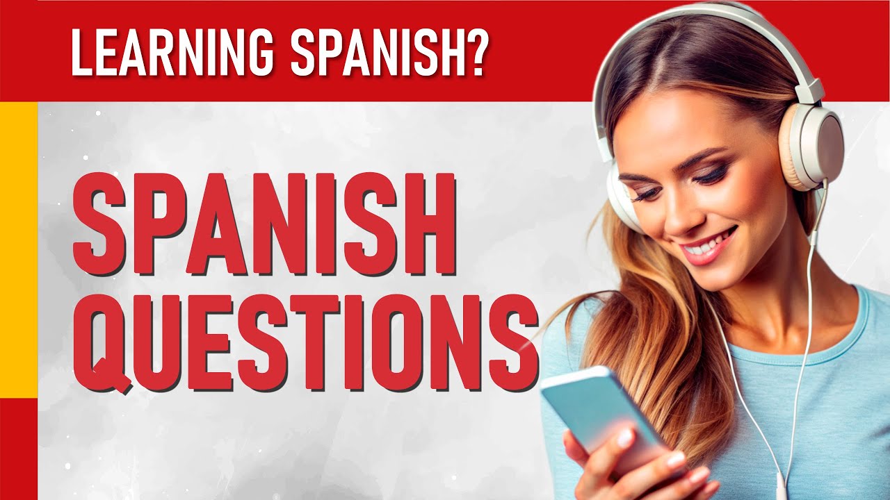 Learn Basic Spanish Questions - Speak with Confidence! Spanish for ...