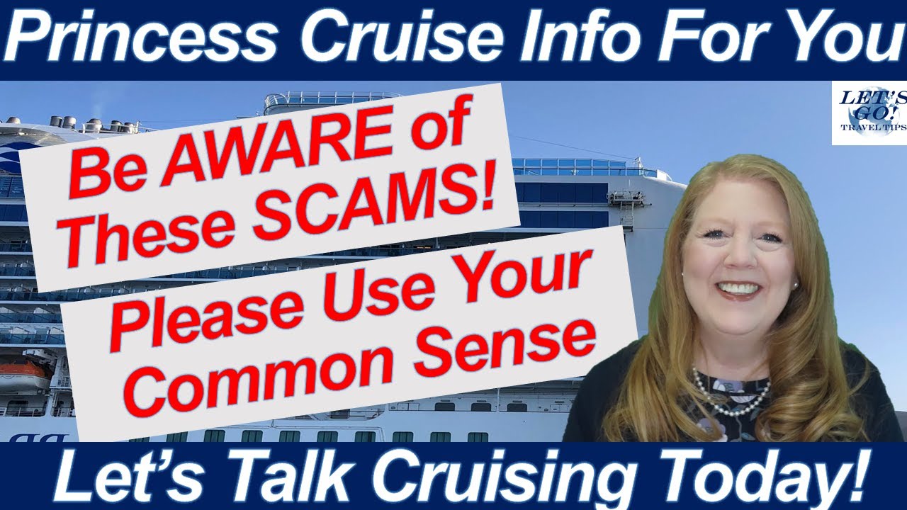 CRUISE NEWS! BE AWARE OF SCAMS PRINCESS CRUISES USE CAUTION & COMMON ...