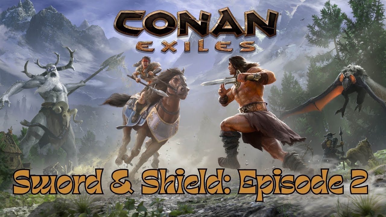 Conan Exiles - Sword & Shield - Episode 2 - YouTube