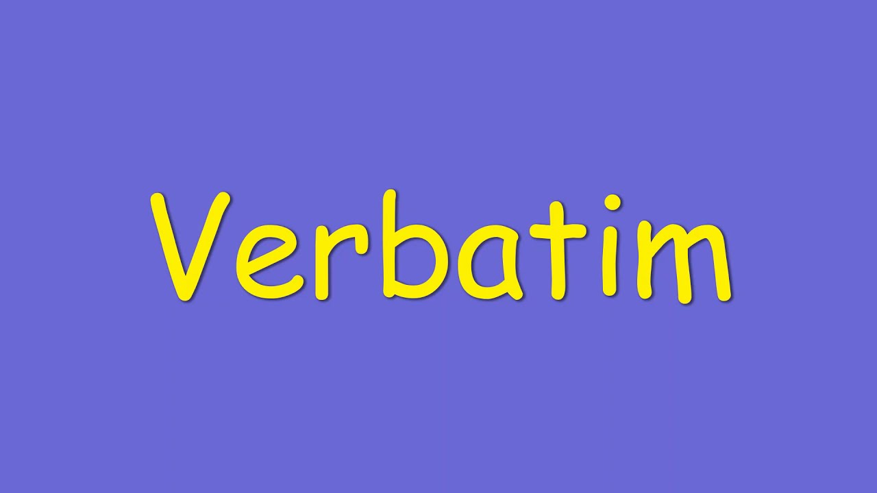 Verbatim Meaning YouTube verbatim-meaning-youtube
