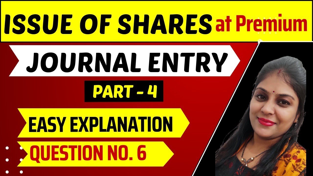 #4# Ques 6 - Issue of Shares at Premium | Concept & Journal Entry ...