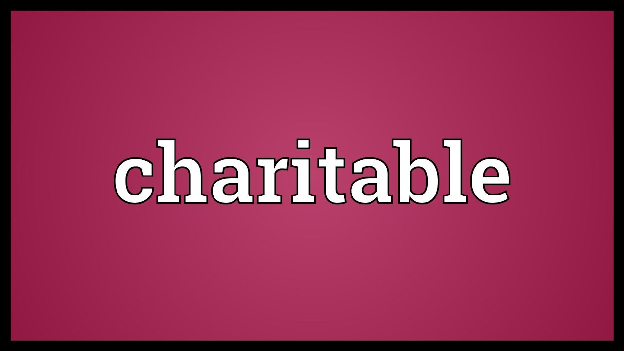 Charitable Meaning - YouTube