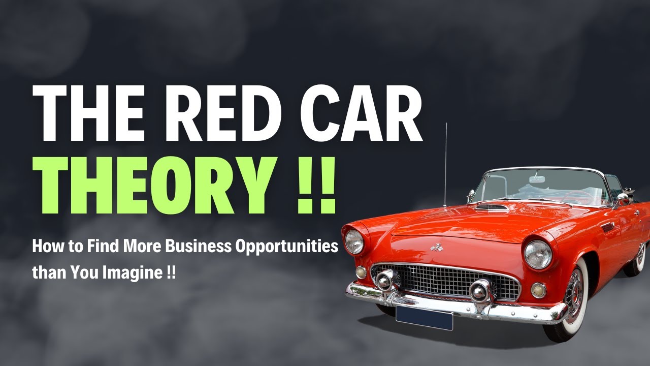 THE RED CAR THEORY: How to Find More Business Opportunities than You ...