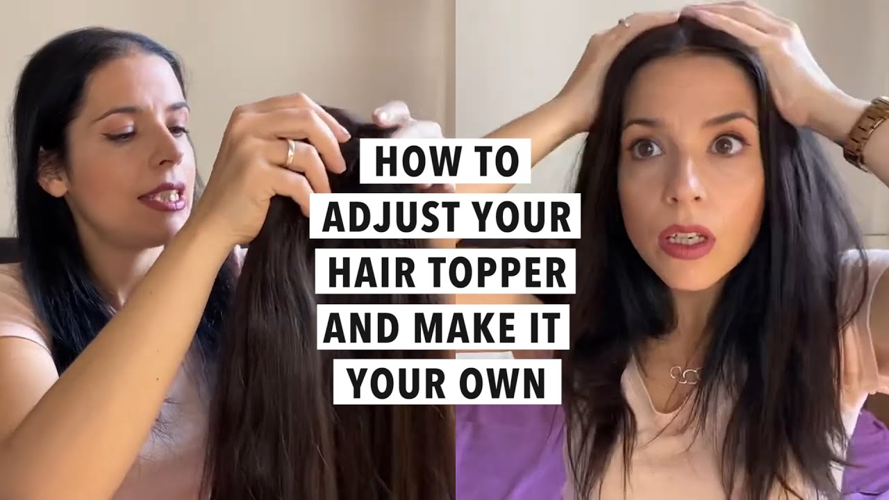 Hair Topper 101 | How to adjust your hair topper and make it your own ...