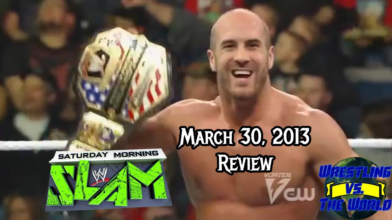 MARCH 30, 2013 WWE SATURDAY MORNING SLAM REVIEW | Wrestling vs. The ...